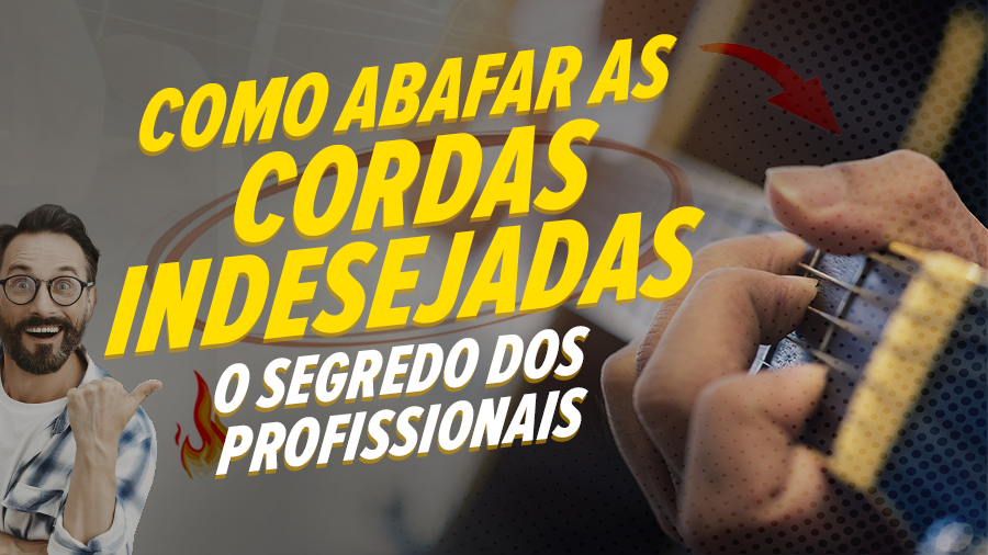 Como abafar as cordas indesejadas – O segredo dos profissionais ...