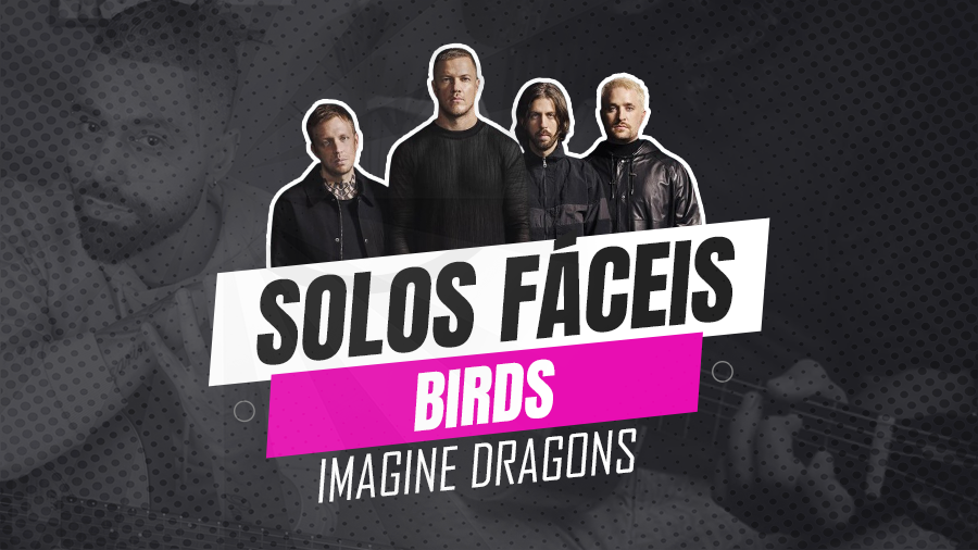 Como tocar o solo da música Birds – Imagine Dragons - Aprendendo com o Tio